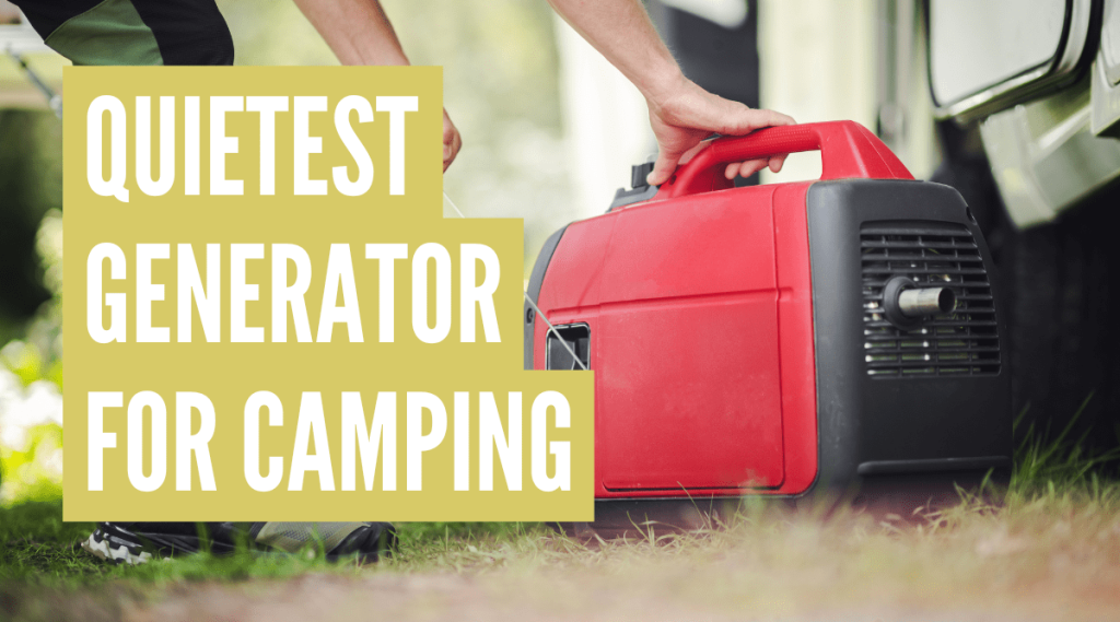 3 Quietest Generators For Camping 3-quietest-generators-for-camping