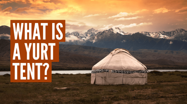 What Is A Yurt Tent? (Complete Guide To Yurts)