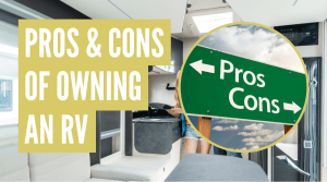 Pros and Cons of Owning an RV (Read Before Buying)