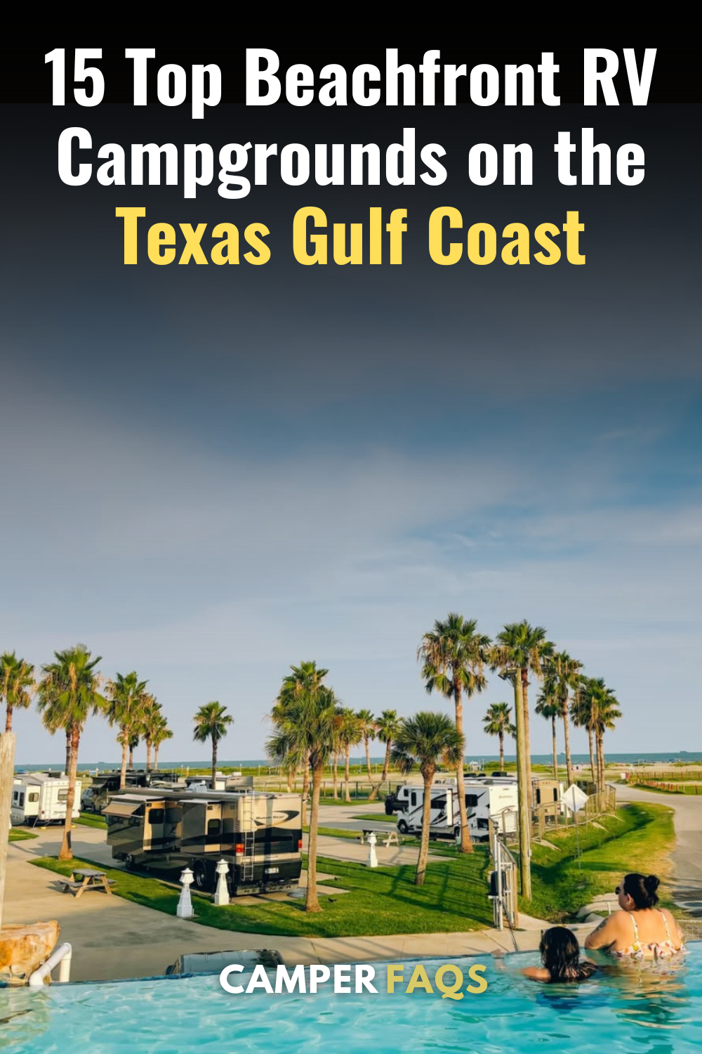 15 Top Beachfront RV Campgrounds on the Texas Gulf Coast